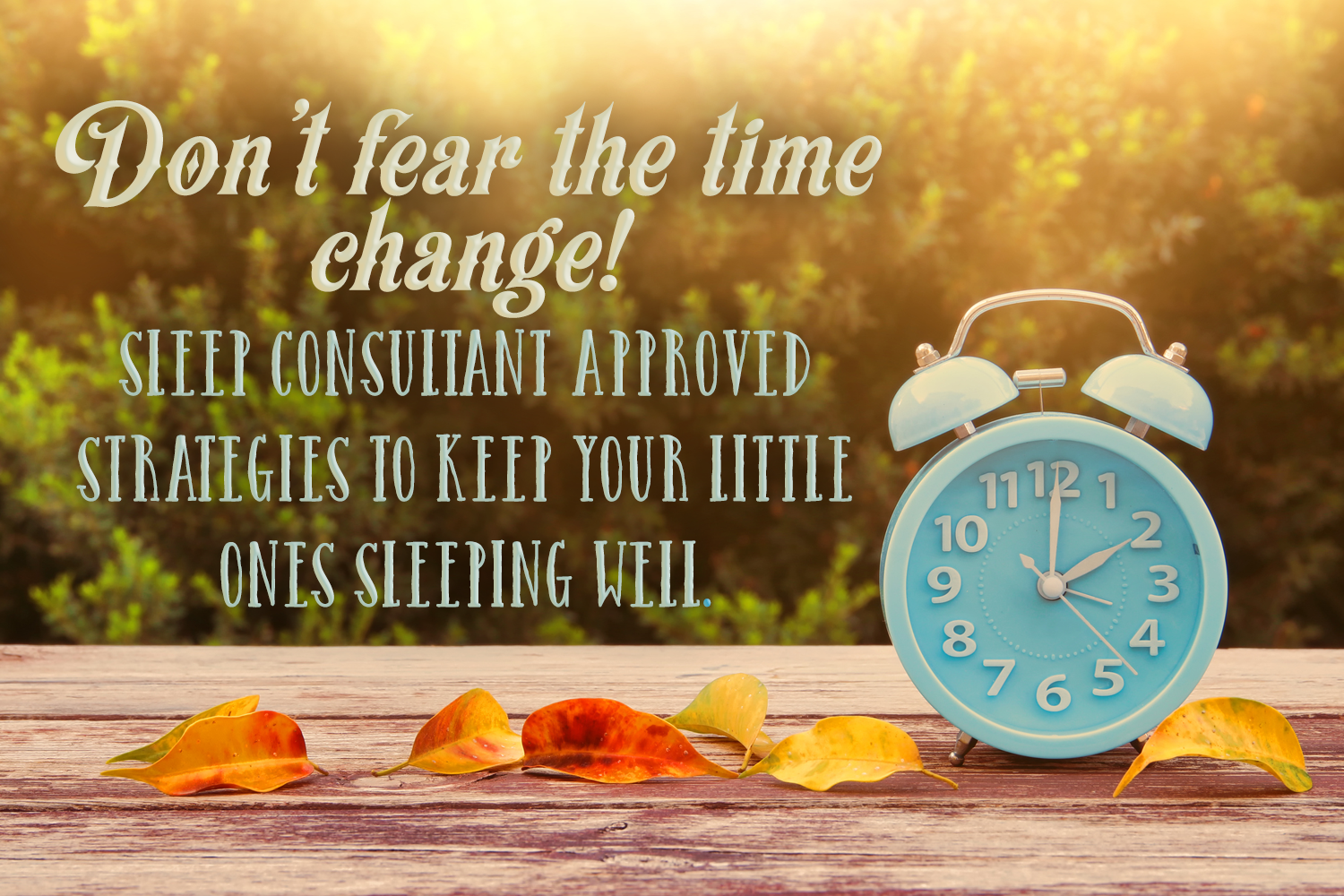 Three options for surviving the time change – Blooming Baby