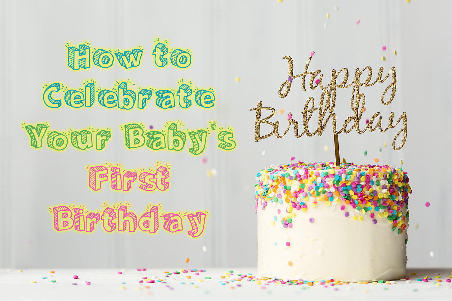 How to Celebrate Your Baby's First Birthday – Blooming Baby